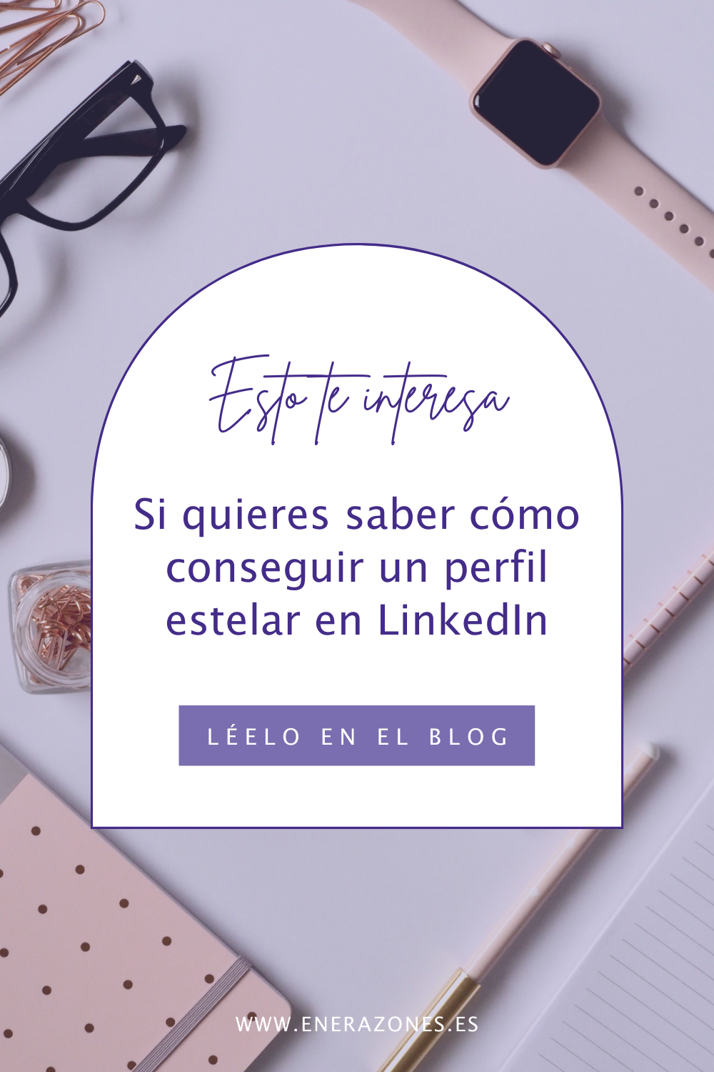 CÓMO CONSEGUIR UN PERFIL ESTELAR EN LINKEDIN